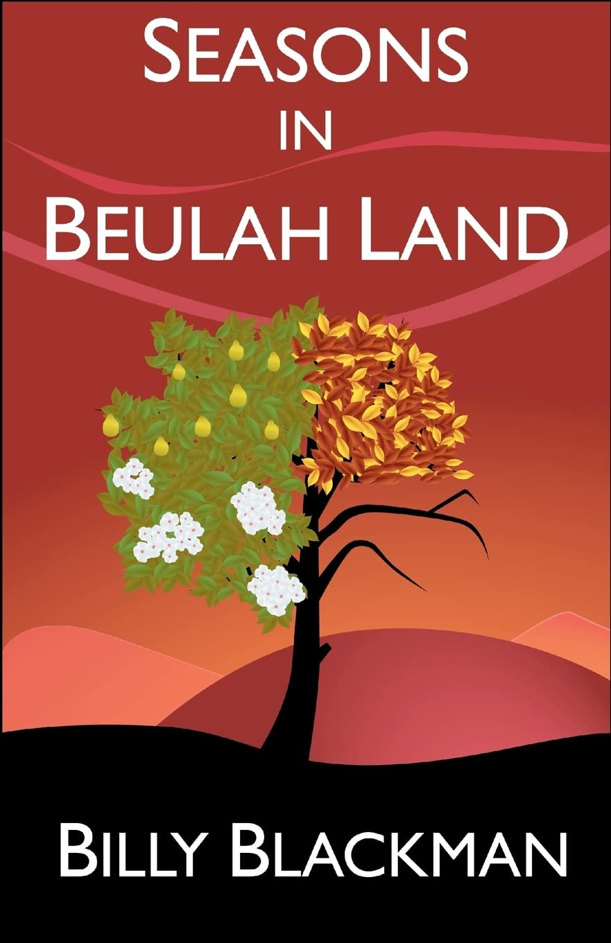 Seasons in Beulah Land: Blackman, Billy: 9781463624576: Amazon.com: Books