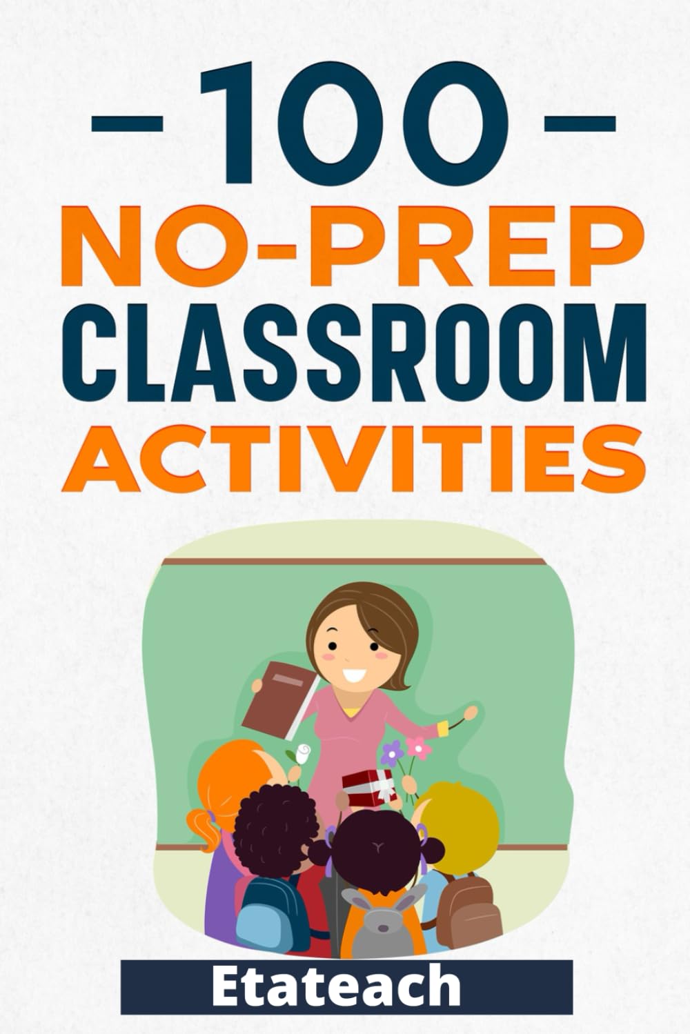 100 No-prep Classroom Activities: Ltd, Etateach: 9798863876498: Amazon ...