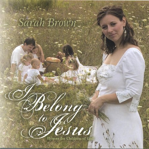 Play I Belong to Jesus by Sarah Brown on Amazon Music