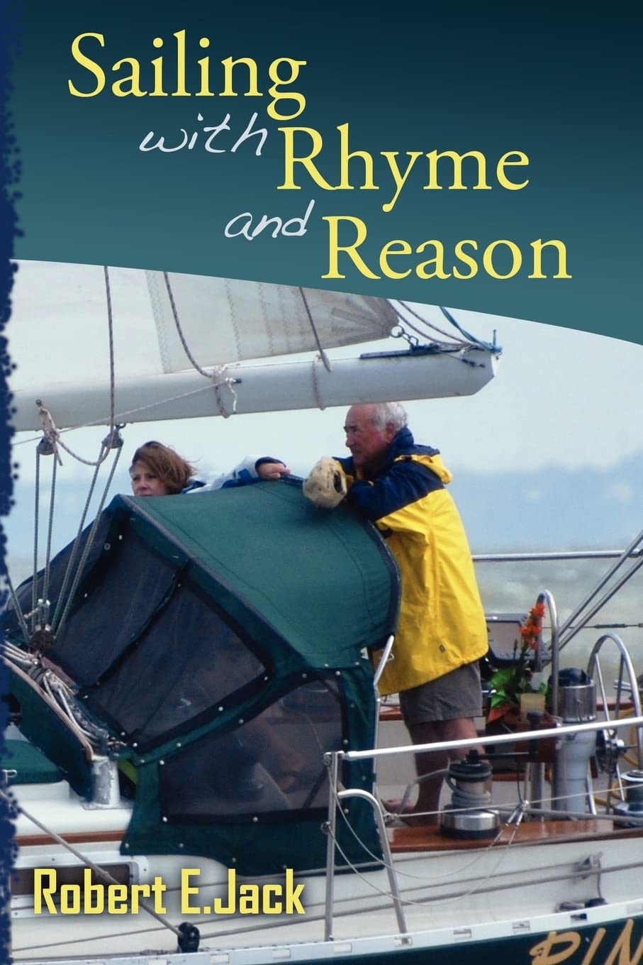 Sailing with Rhyme and Reason: Jack, Robert E.: 9781477669310: Amazon ...