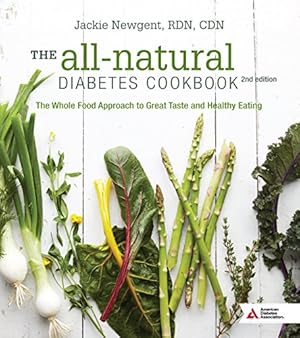 The All-Natural Diabetes Cookbook: The Whole Food Approach to Great ...