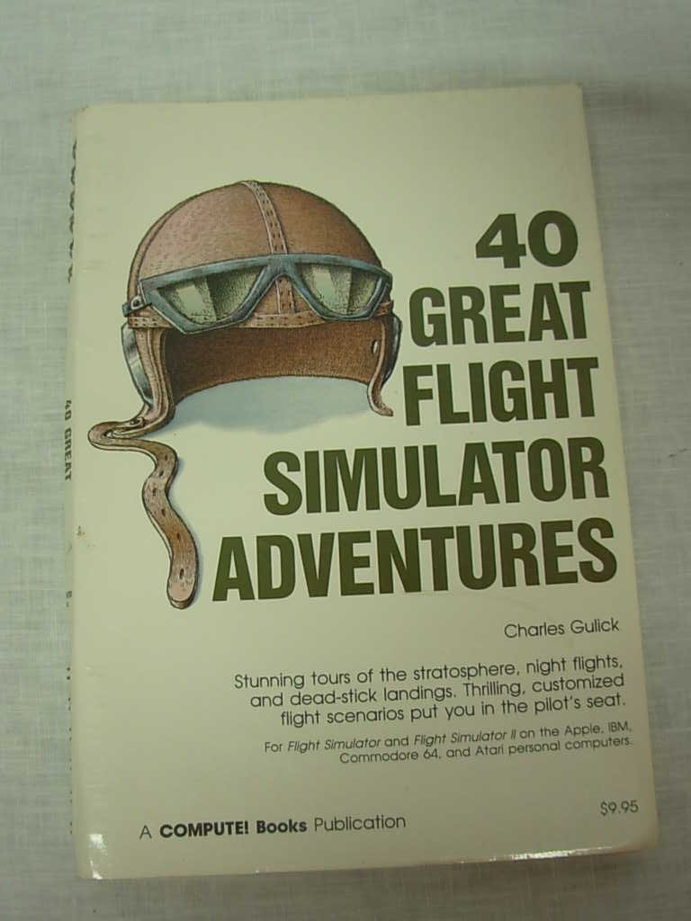Amazon.com: 40 Great Flight Simulator Adventures: 9780874550221: Gulick ...