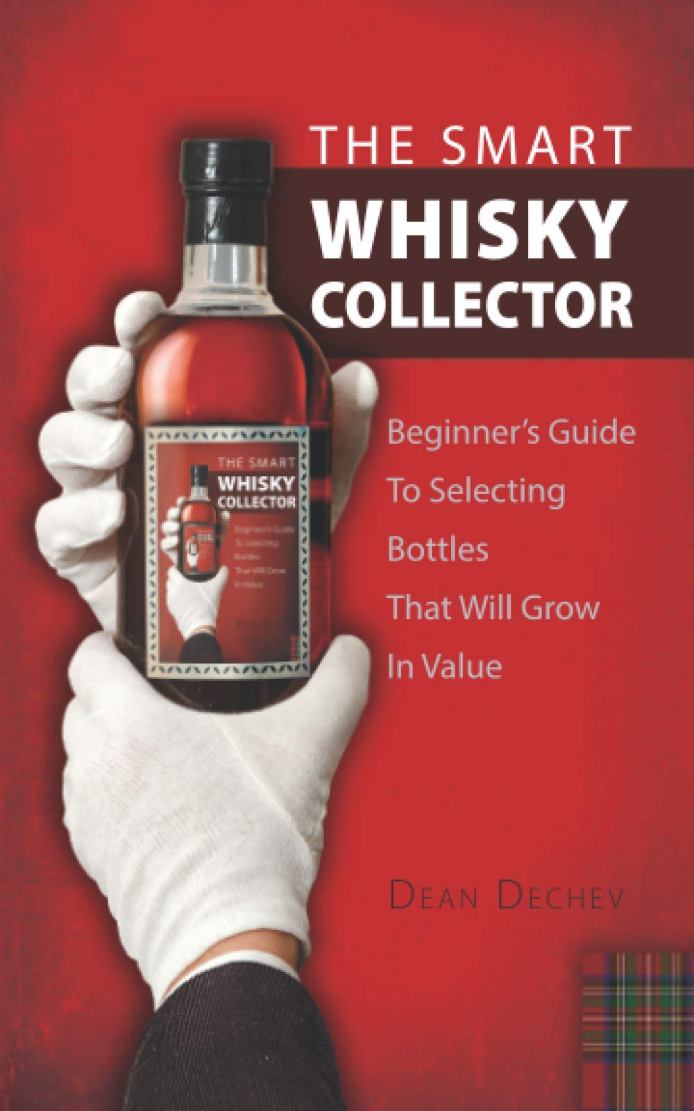 THE SMART WHISKY COLLECTOR: Beginner's guide to selecting bottles that ...
