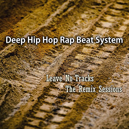 Play Leave No Tracks: The Remix Sessions by Deep Hip Hop Rap Beat ...