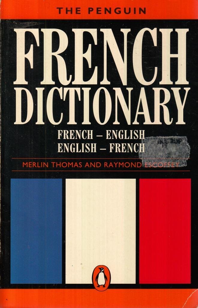 French Dictionary, The Penguin (Reference): Thomas, Merlin, Escoffey ...