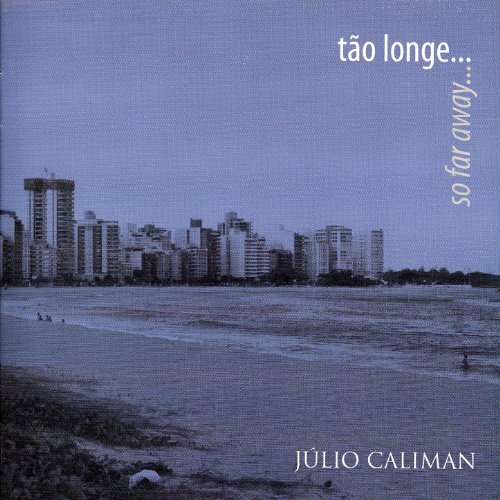 Play Tão longe... So far away... by Júlio Caliman on Amazon Music