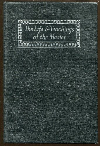 The life and teachings of the Master (Mayflower booklets series ...