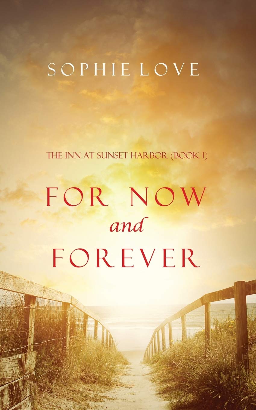 For Now and Forever (the Inn at Sunset Harbor-Book 1): Love, Sophie ...