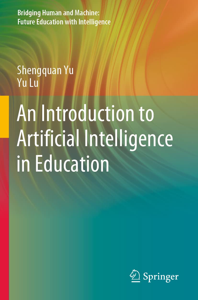 Buy An Introduction to Artificial Intelligence in Education (Bridging Human and Machine: Future ...