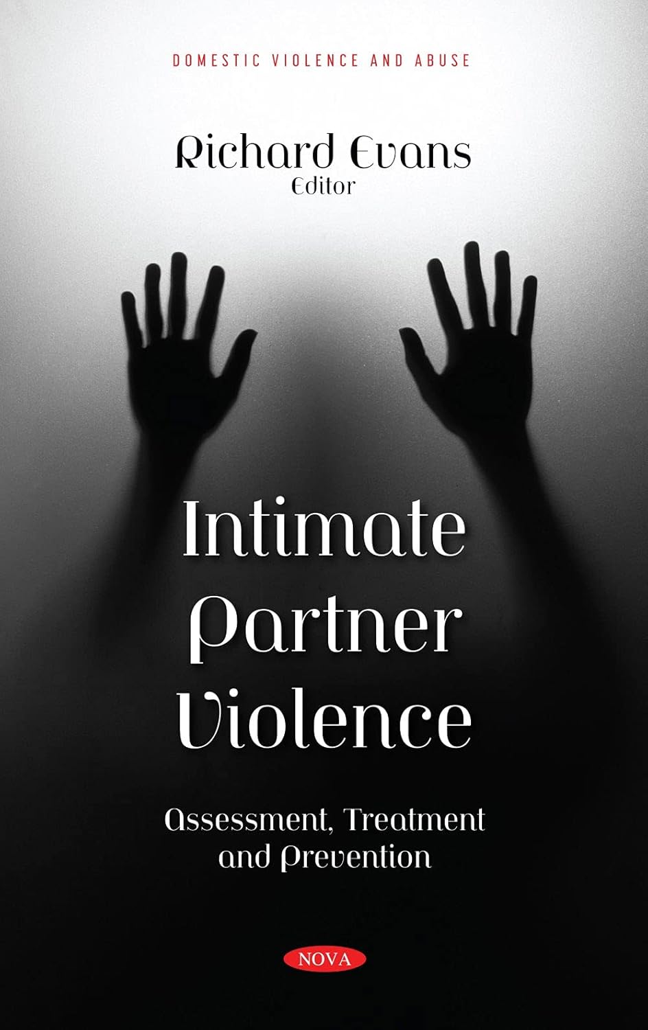 Intimate Partner Violence: Assessment, Treatment and Prevention: Evans ...