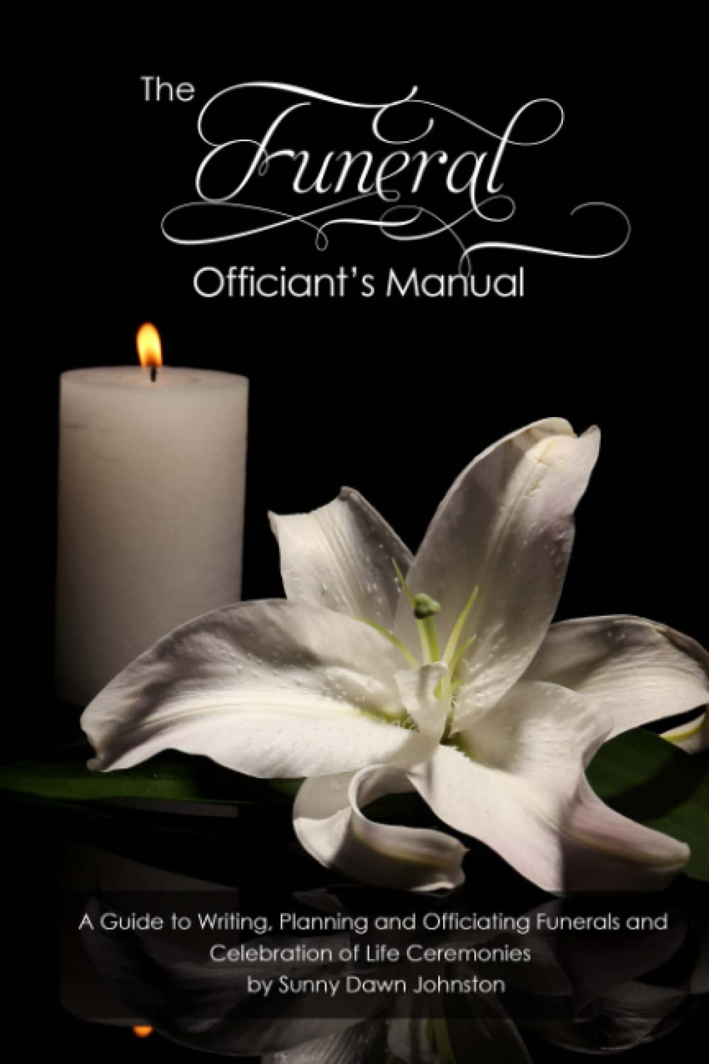 The Funeral Officiant's Manual: A Guide to Writing, Planning and ...