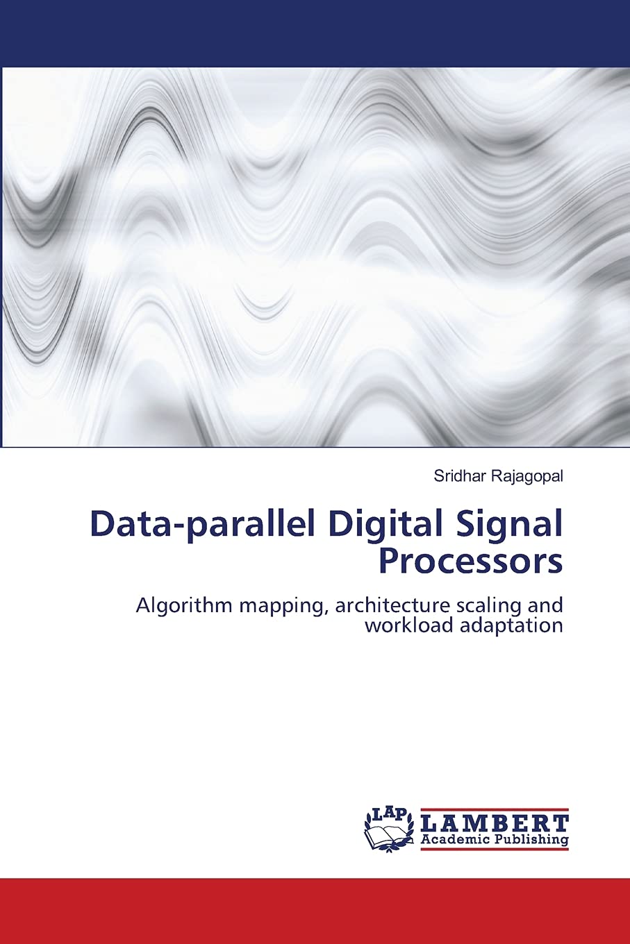 Data Parallel Digital Signal Processors Algorithm Mapping Architecture Scaling And Workload
