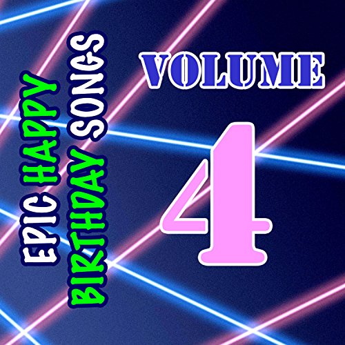 Spiele Epic Happy Birthday Songs, Vol. 4 von Epic Happy Birthdays auf ...