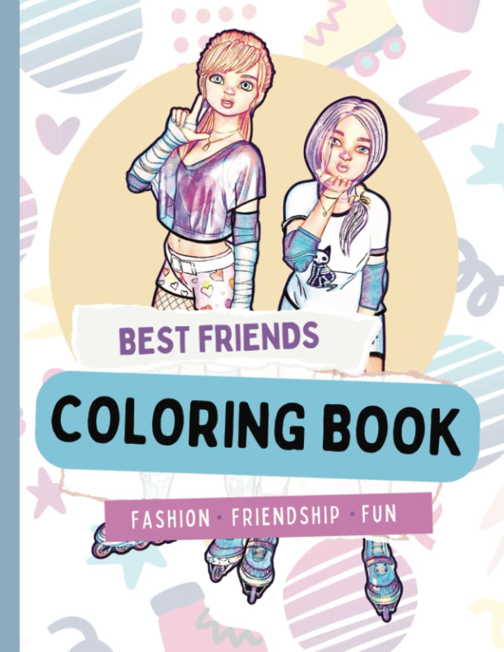 Buy Best Friends Coloring Book, Fashion, Friendship, Fun: More than 50 ...