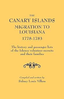 The Canary Islands Migration to Louisiana, 1778-1783. the History and ...