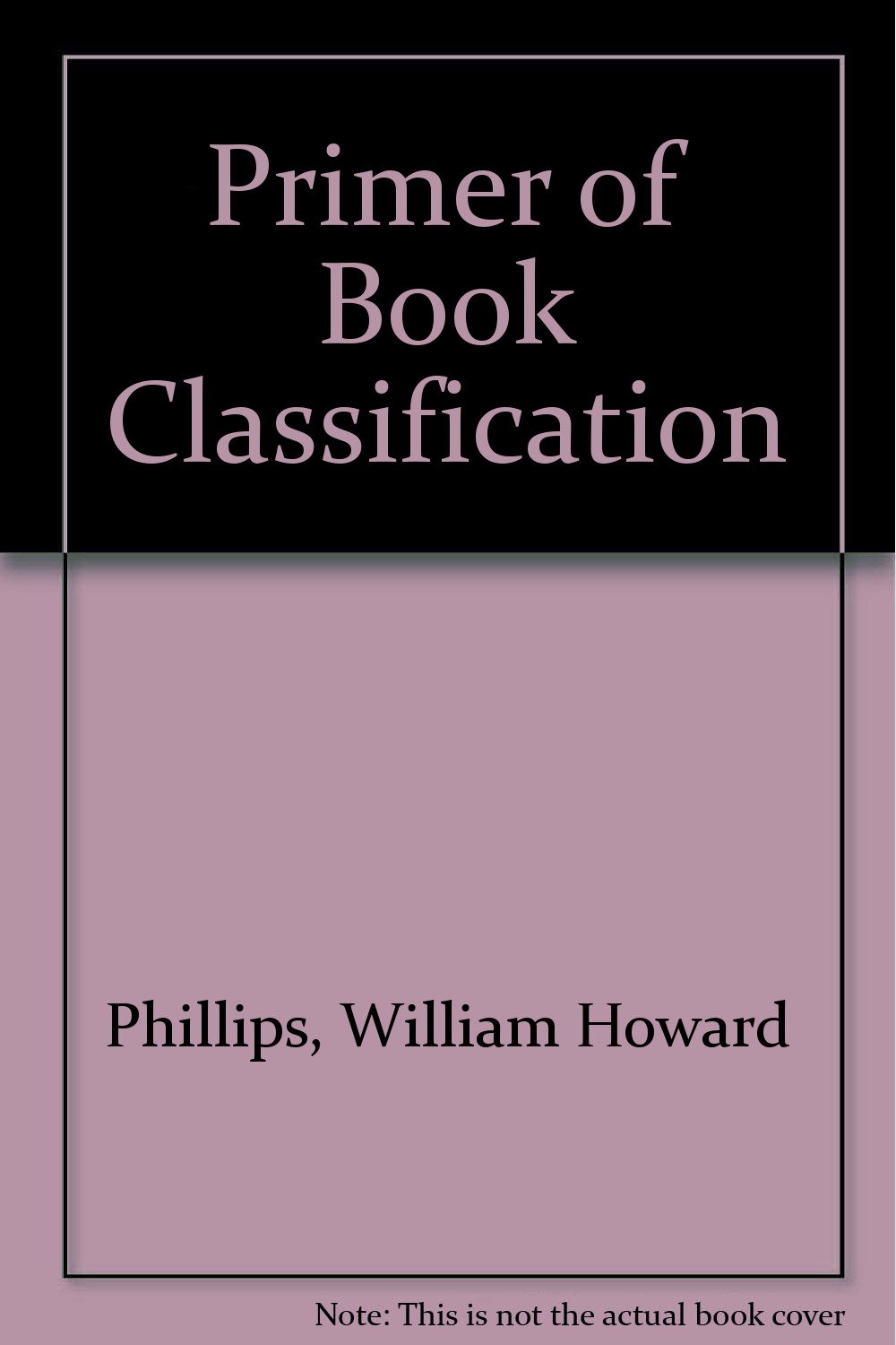 Primer of Book Classification : Phillips, William Howard: Amazon.in: Books