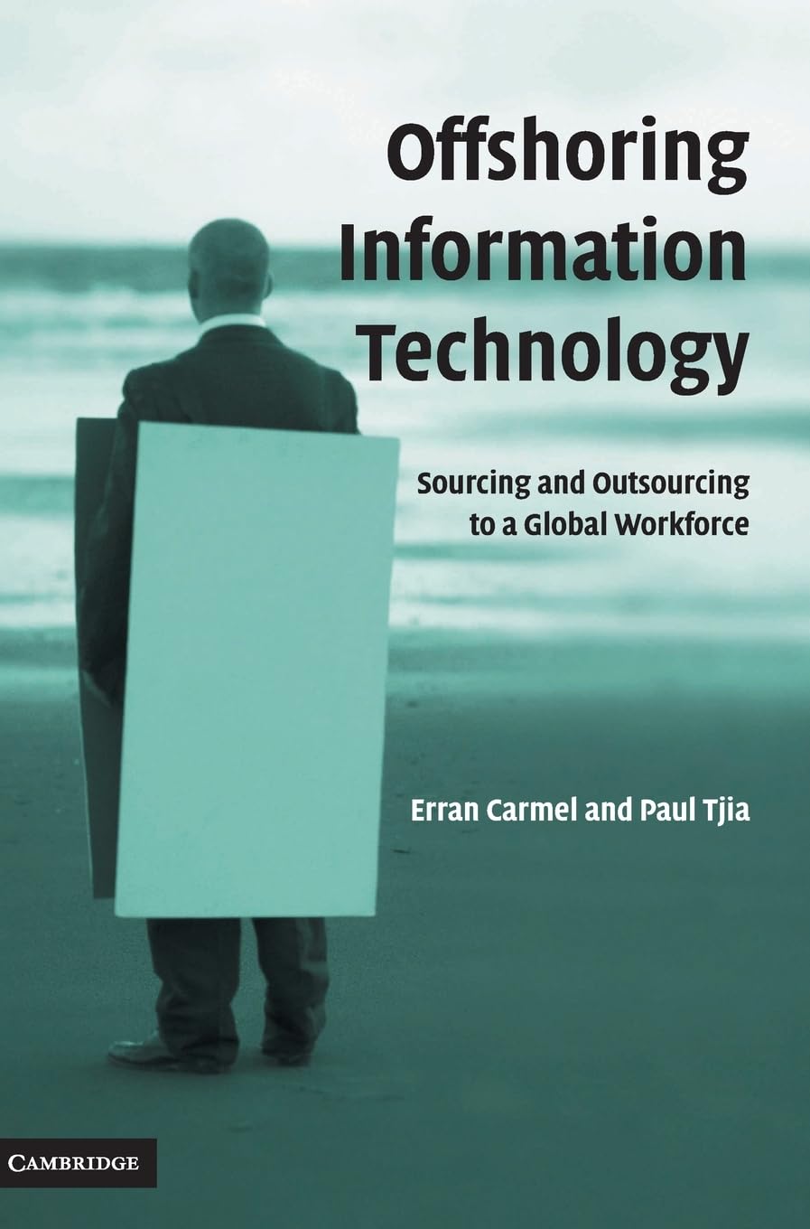 Offshoring Information Technology: Sourcing and Outsourcing to a Global ...