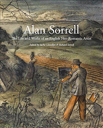 Alan Sorrell: The Life and Works of an English Neo-Romantic Artist ...