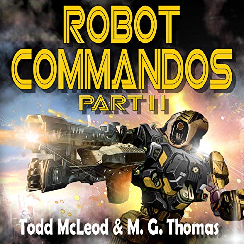 Robot Commandos: The Dragoon War: Ep 2 (Audio Download): Todd Mcleod ...