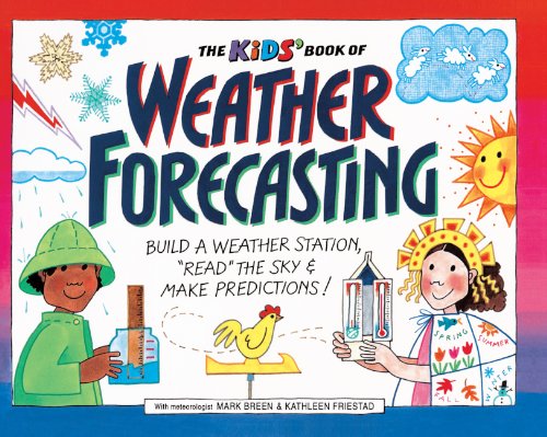 The Kid's Book Of Weather Forecasting: Build A Weather Station, ""Read ...