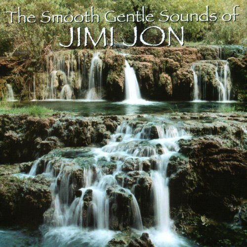 Play The Smooth Gentle Sounds of Jimi Jon by Jimi Jon on Amazon Music
