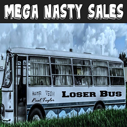Play Mega Nasty Sales: Loser Bus by Paul Taylor on Amazon Music
