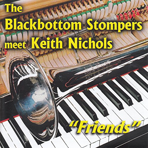Play Friends (Live) by The Blackbottom Stompers feat. Keith Nichols on ...