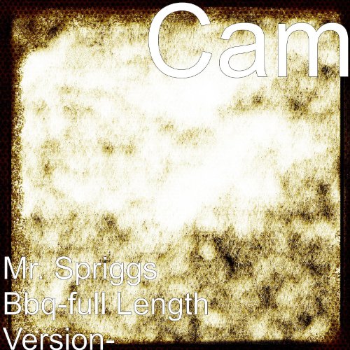 Amazon.com: Mr. Spriggs Bbq-full Length Version- : Cam: Digital Music