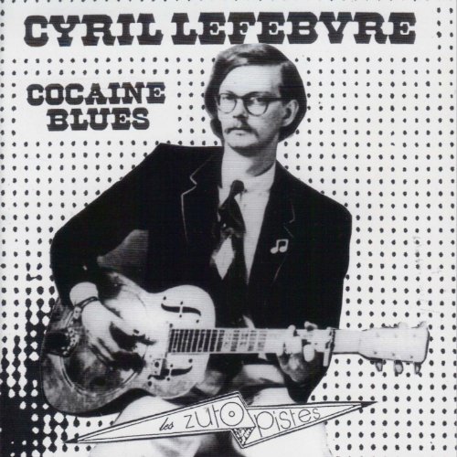 Amazon MusicでCyril LefebvreのCocaïne Bluesを再生する