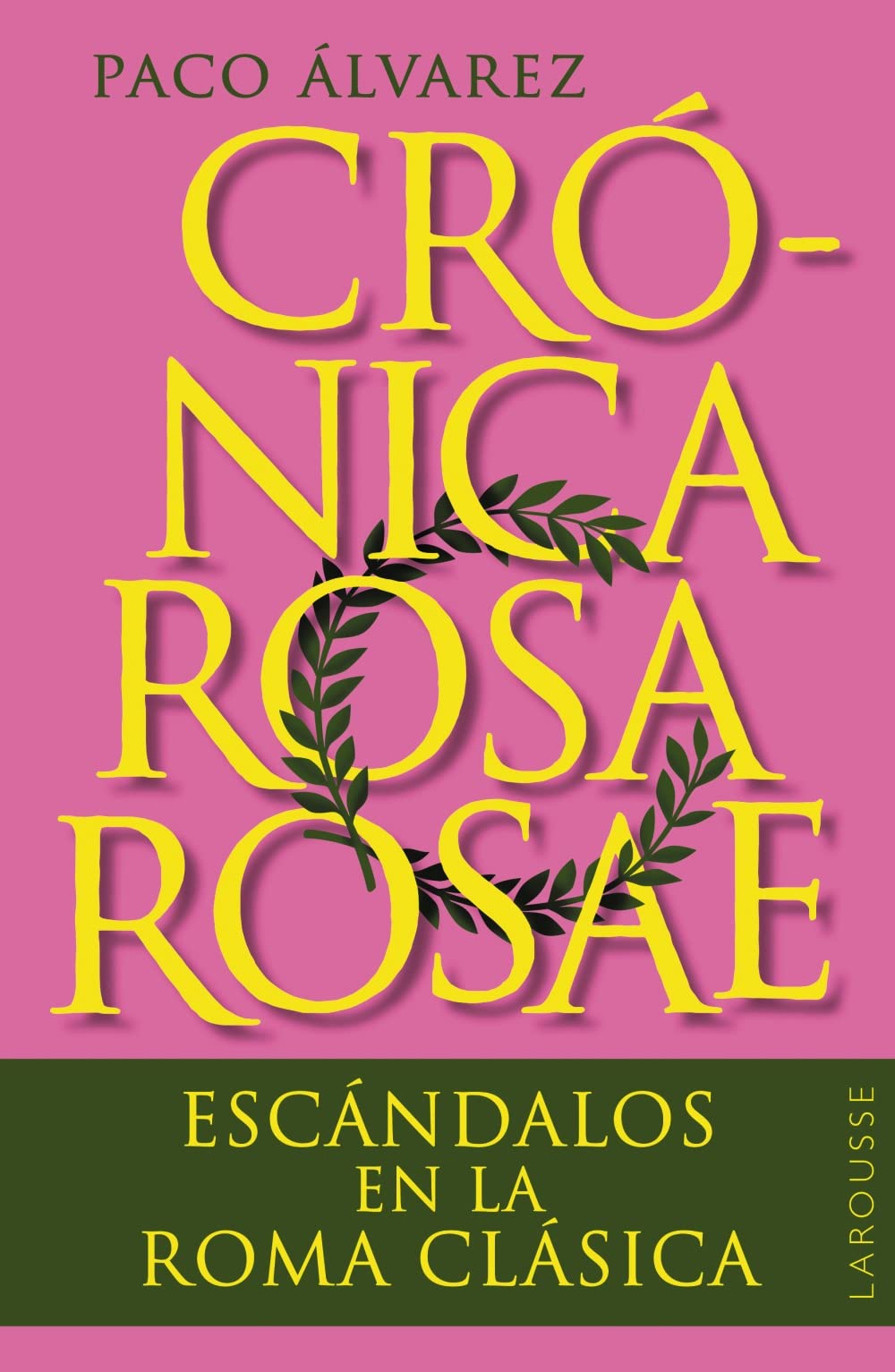 Amazon.com: Crónica rosa rosae: Escándalos en la Roma clásica ...