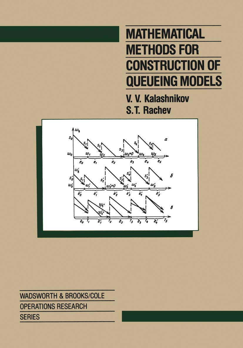 Mathematical Methods for Construction of Queueing Models (Wadsworth and Brooks Cole Operations ...