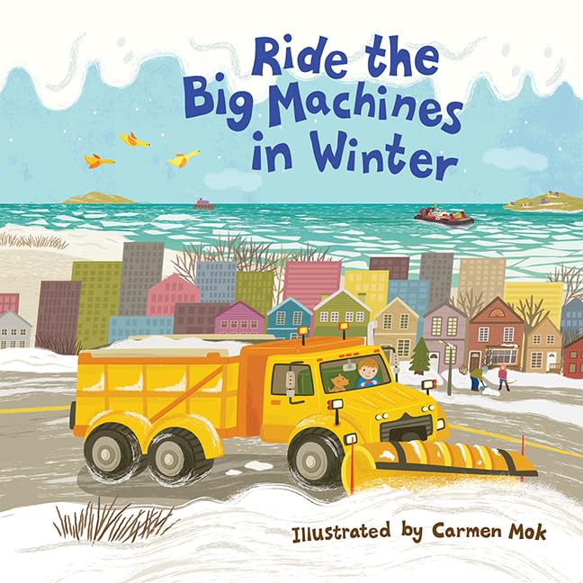 Amazon.com: Ride the Big Machines in Winter: My Big Machines Series ...