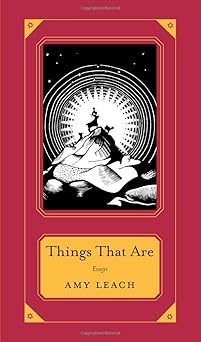 Things That Are: Leach, Amy: 9781571313348: Books - Amazon.ca