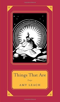 Things That Are: Leach, Amy: 9781571313348: Amazon.com: Books