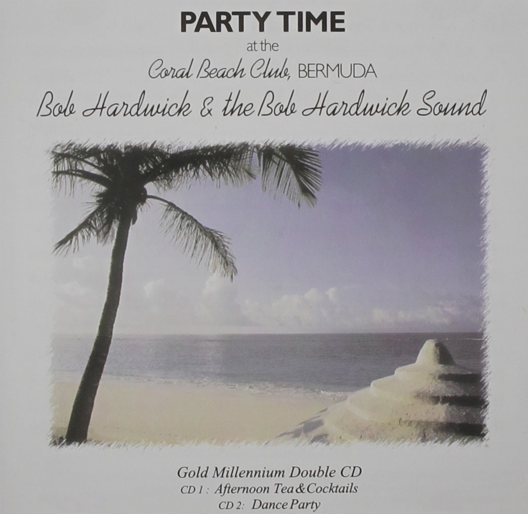 Bob Hardwick, Bob Hardwick & the Bob Hardwick Sound - Party Time at ...