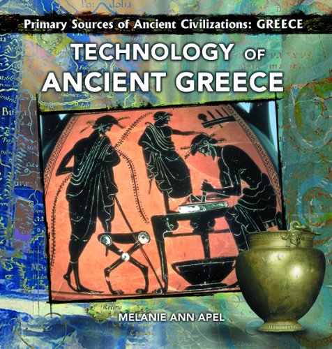 Technology of Ancient Greece (Primary Sources of Ancient Civilizations ...