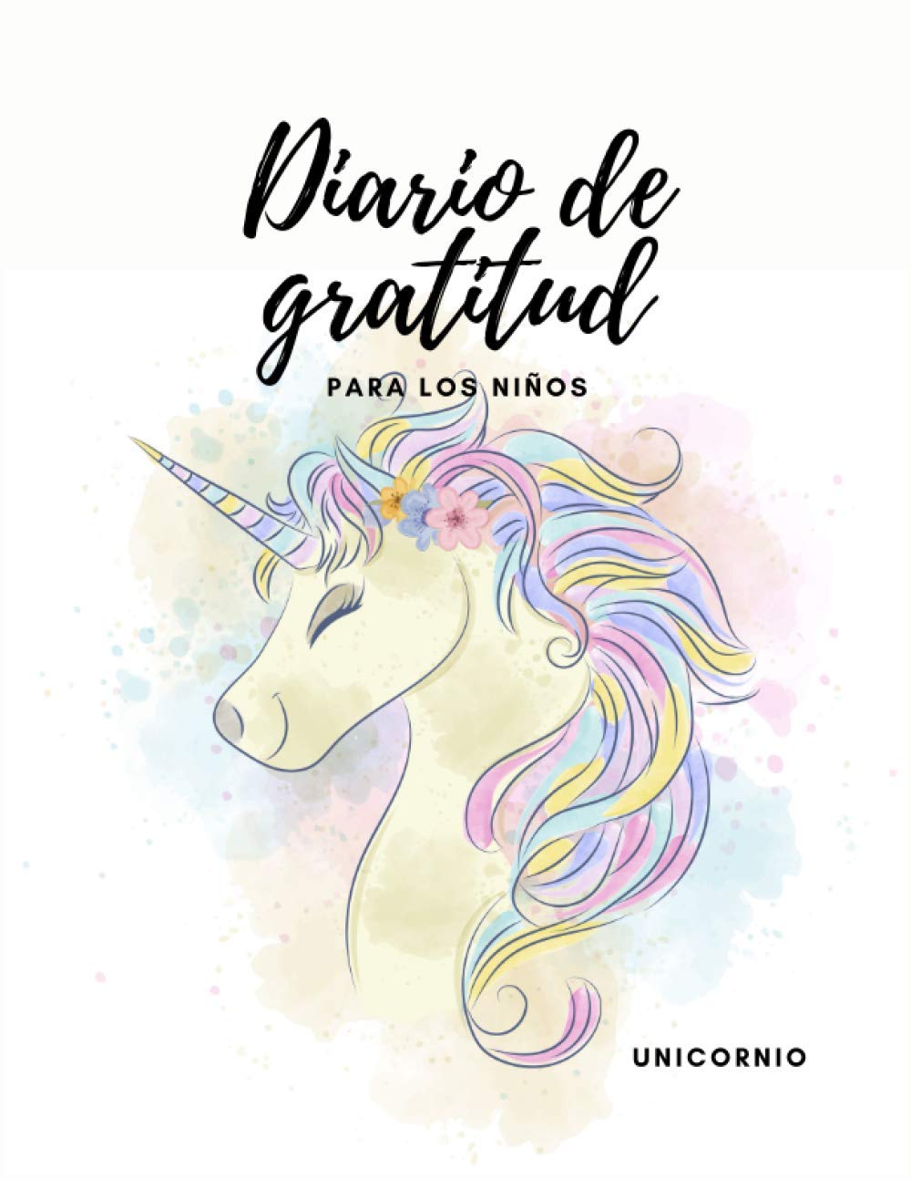 Buy Diario de gratitud - PARA LOS NIÑOS - UNICORNIO: 5 minutos al día ...