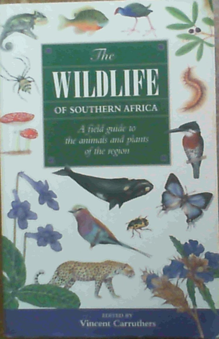 The Wildlife of Southern Africa: A Field Guide to the Animals and ...