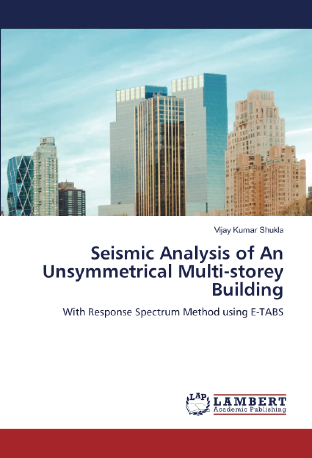 Buy Seismic Analysis Of An Unsymmetrical Multi Storey Building With