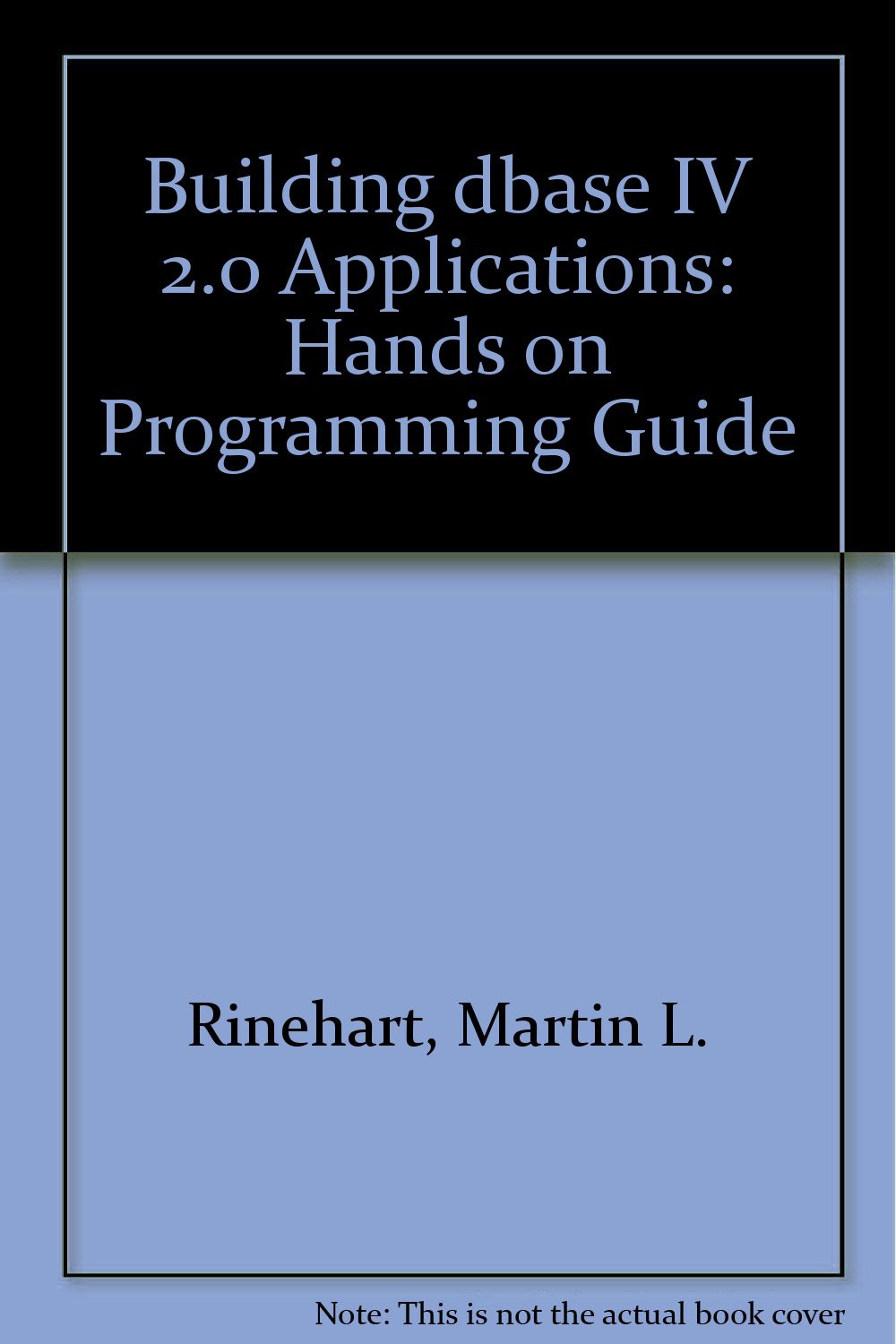 Building dBASE 4 2.0 Applications: A Hands-On Programming Guide ...