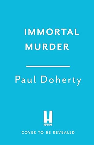 Immortal Murder: Hugh Corbett 25 eBook : Doherty, Paul: Amazon.co.uk ...