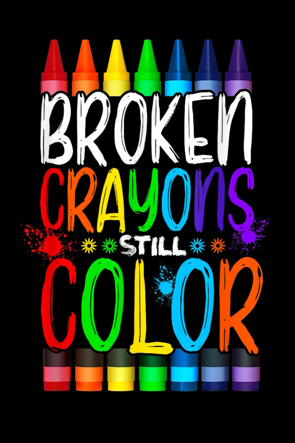 Broken Crayons Still Color Quote Broken Crayons Still Color: Based On