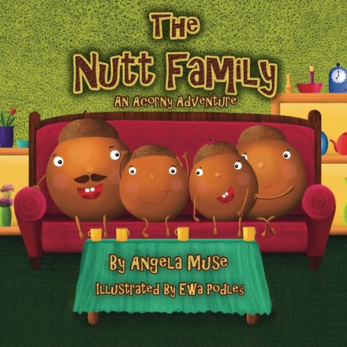 The Nutt Family: An Acorny Adventure: Muse, Angela, Podles, Ewa ...