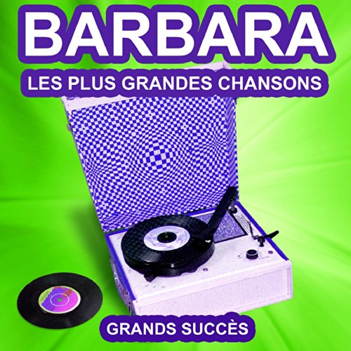 Écouter Barbara chante ses grands succès (Les plus grandes chansons de ...