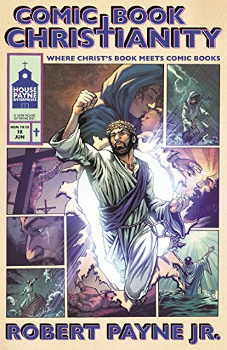 Comic Book Christianity: Where Christ's Book Meets Comic Books eBook ...