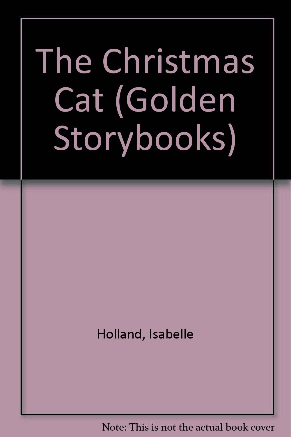 The Christmas Cat (A Golden Book ): Holland, Isabelle, Mitchell, Kathy ...