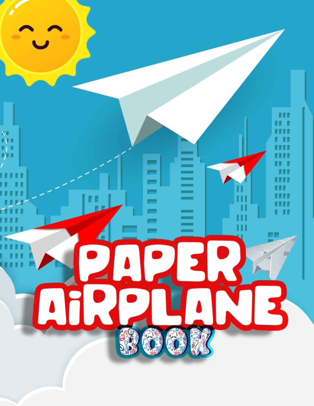 PAPER AIRPLANE BOOK: How to Craft Awesome Flying Designs. Simple Steps ...