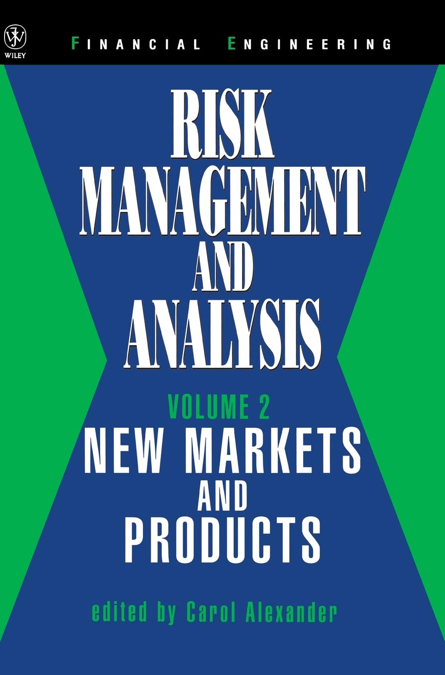 Risk Management and Analysis, New Markets and Products: Alexander ...