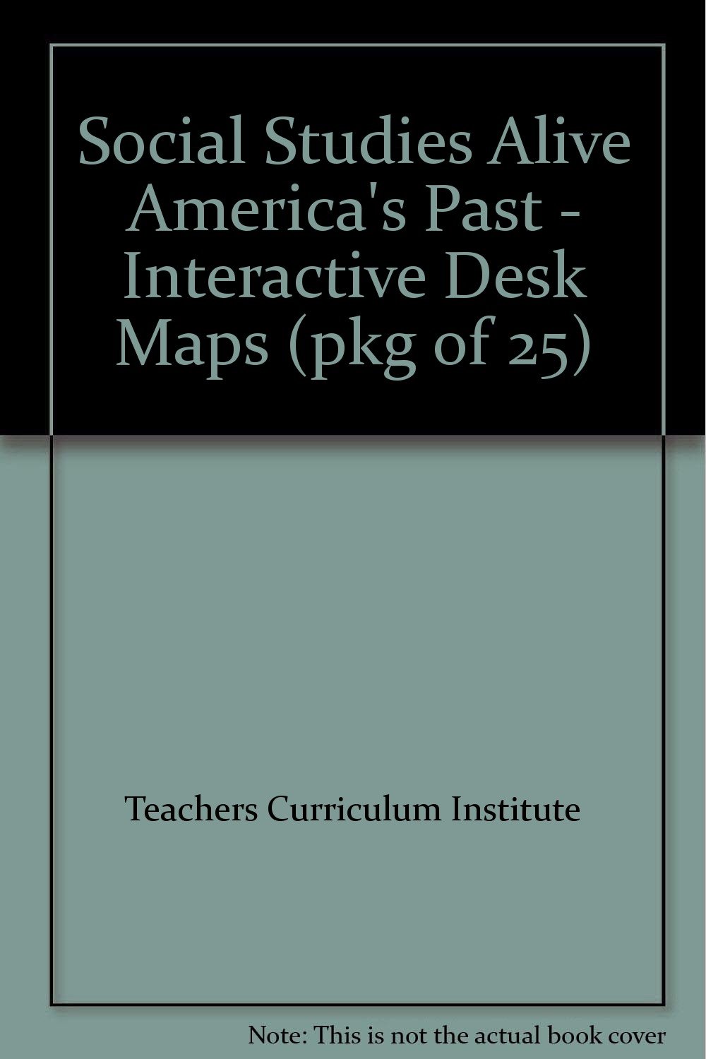 Social Studies Alive! America's Past Interactive Desk Maps (Pkg of 25 ...
