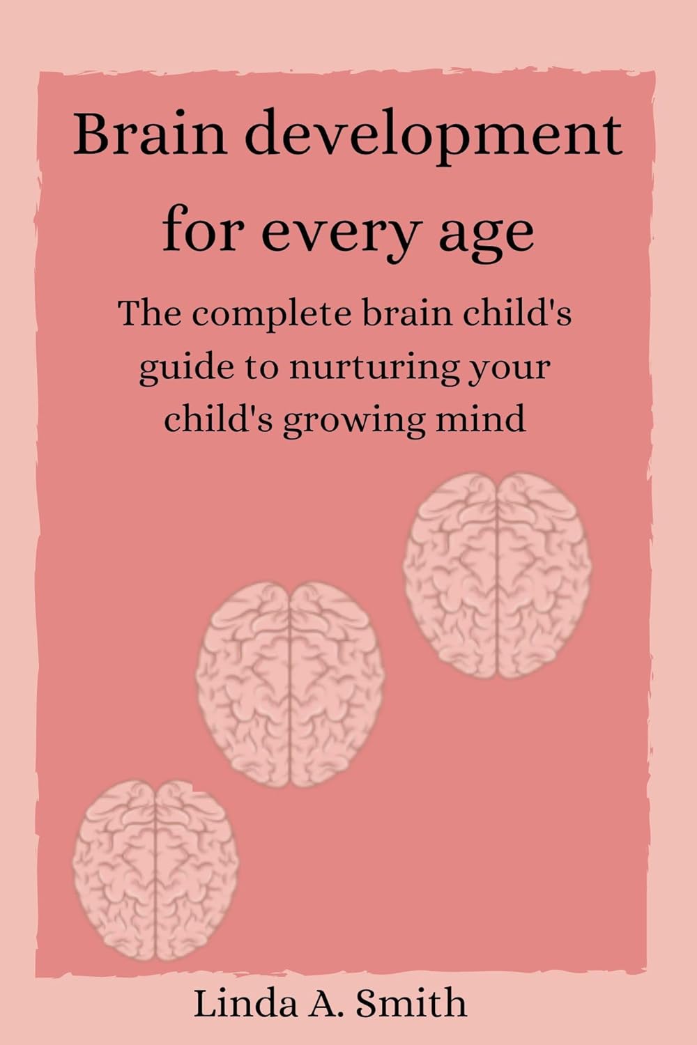 Amazon.com: Brain development for every age: The complete brain child's ...